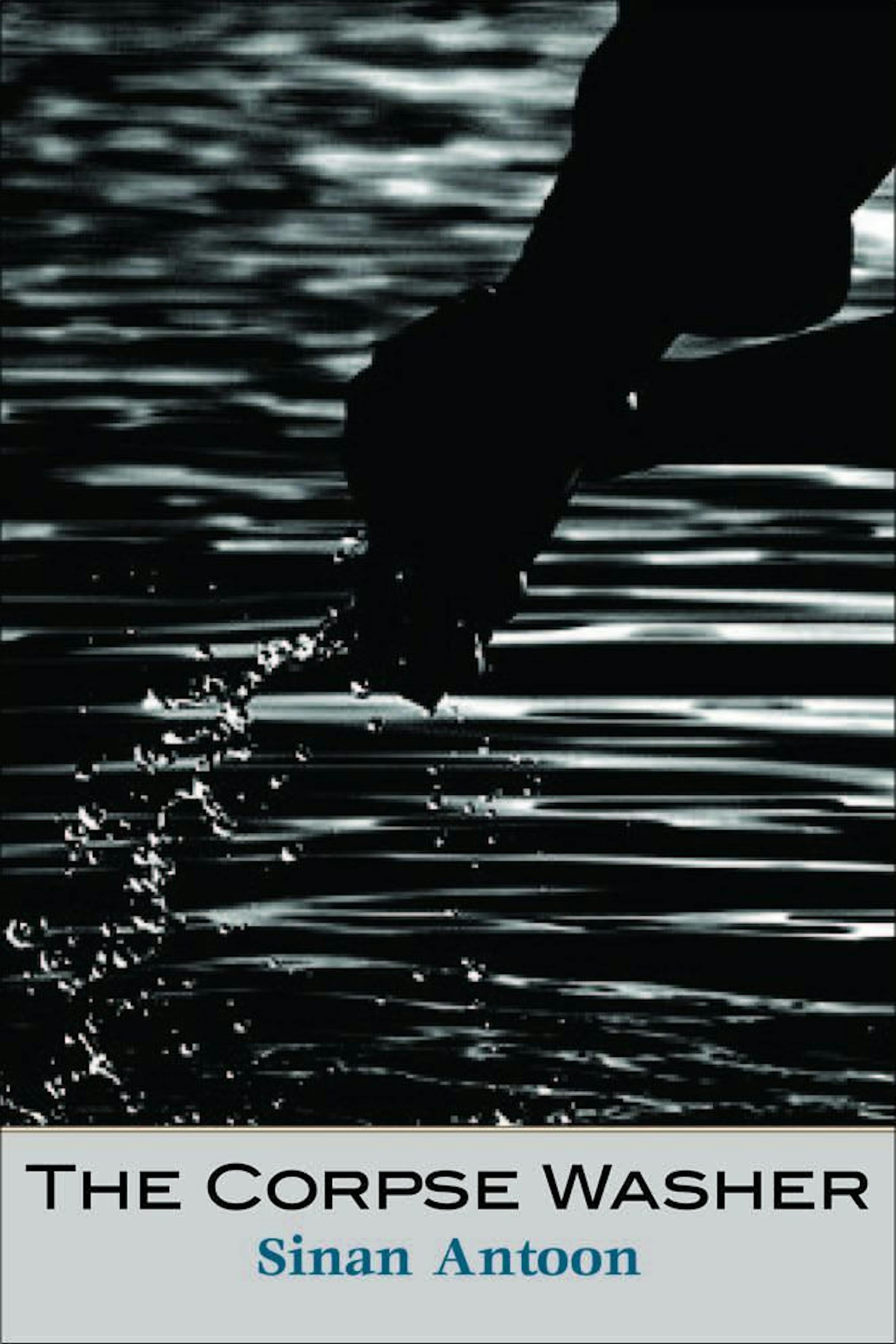 REVIEW: "The Corpse Washer," by Sinan Antoon